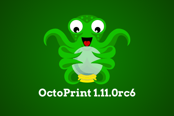 OctoPrint.org - New release candidate: 1.11.0rc6